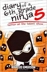 Amazon.com: Diary of a 6th Grade Ninja 5: Terror at the Talent Show ...