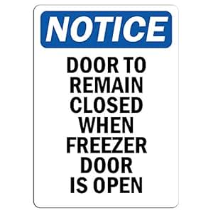 Amazon.com : Notice - Door to Remain Closed When Freezer Door is Open ...