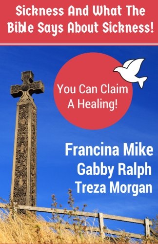 Sickness and What the Bible Says About Sickness (Christian Life - the ...