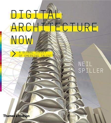 Digital Architecture Now: Spiller, Neil: 9780500342473: Amazon.com: Books
