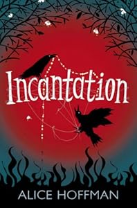 Incantation book by Alice Hoffman