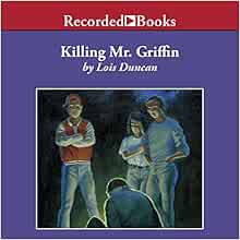 Killing Mr. Griffin: Lois Duncan: 9781664411593: Amazon.com: Books