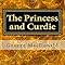 The Princess and Curdie (The Princess and the Goblin) (Volume 2 ...
