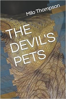 THE DEVIL'S PETS: Thompson, Milo L.: 9781521502556: Amazon.com: Books