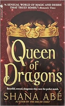 Queen of Dragons (The Drakon, Book 3): Shana Abe: 9780553588064: Amazon ...