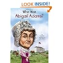 Who Was Abigail Adams?: True Kelley, Who HQ, John O'Brien ...