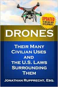 Drones: Their Many Civilian Uses and the U.S. Laws Surrounding Them ...