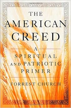 The American Creed: A Spiritual and Patriotic Primer: Church, Forrest ...