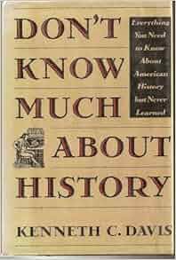 Don't Know Much About History: Kenneth C. Davis: 9780517577066: Amazon ...