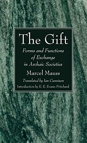 The Gift: Forms and Functions of Exchange in Archaic Societies: Mauss ...