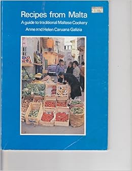 Recipes from Malta: A Guide to Traditional Maltese Cookery: Galizia ...