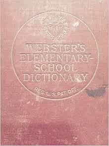Webster’s Elementary School Dictionary, Illustrated - 1914: Webster ...