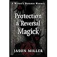 Protection & Reversal Magick (Revised and Updated Edition): A Witch's Defense Manual (Strategic ...