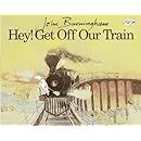 Hey! Get Off Our Train (Dragonfly Books): John Burningham ...
