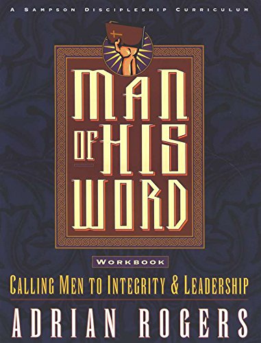 Man of His Word: Calling Men to Integrity & Leadership - Workbook ...