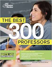 The Best 300 Professors: From the #1 Professor Rating Site ...