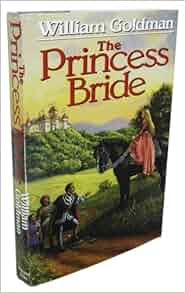 The Princess Bride: S. Morgenstern's Classic Tale of True Love and High ...