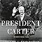 Amazon.com: President Carter: The White House Years (9781250104557 ...