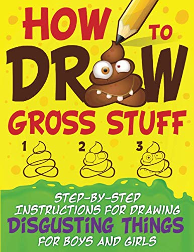 How to Draw Gross Stuff: Step-by-Step Instructions for Drawing ...