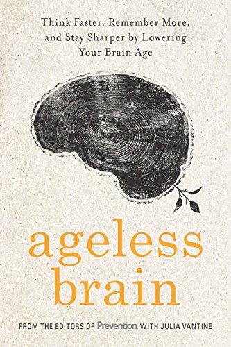 Ageless Brain: Think Faster, Remember More, and Stay Sharper by ...