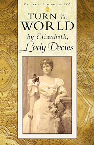 Turn of the World: Lady Decies, Elizabeth, Drexel, Elizabeth ...
