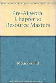 Pre-Algebra, Chapter 10 Resource Masters: McGraw-Hill: 9780078277764 ...
