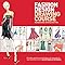 Fashion Design Drawing Course: Principles, Practice, and Techniques ...