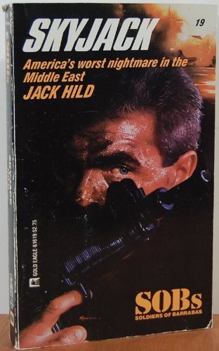 Skyjack (Sob, No 19): Jack Hild: 9780373616190: Amazon.com: Books