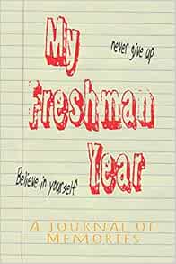 My Freshman year: Freshmen college blank lined journal: Freshmen ...