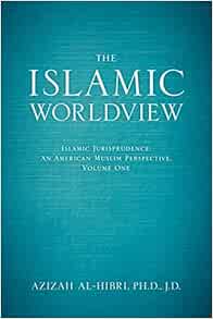 Amazon.com: The Islamic Worldview: Islamic Jurisprudence―An American ...