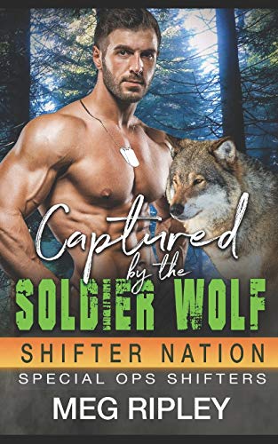 Amazon.com: Captured By The Soldier Wolf (Shifter Nation: Special Ops ...