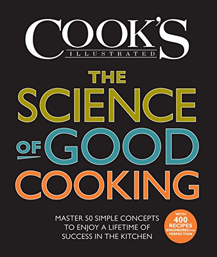 Read The Science of Good Cooking: Master 50 Simple Concepts to Enjoy a ...