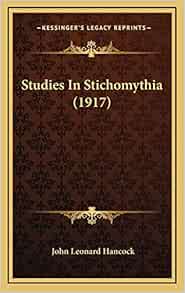 Studies In Stichomythia (1917): Hancock, John Leonard: 9781169113015 ...