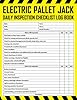 Electric Pallet Jack Daily Inspection Checklist Log Book: Powered ...