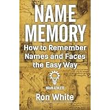 Amazon.com: How to Remember Names and Faces: Master the Art of ...