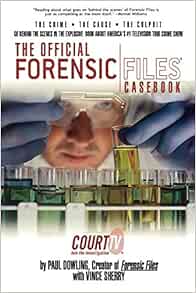 The Official Forensic Files Casebook: n/a: 9780743479493: Amazon.com: Books