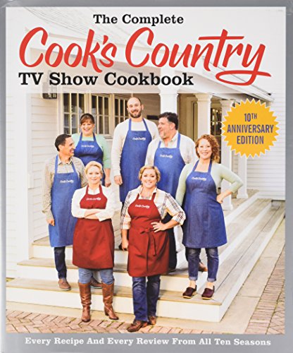 The Complete Cook's Country TV Show Cookbook: Every Recipe, Every ...