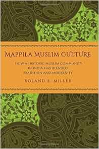 Mappila Muslim Culture: How a Historic Muslim Community in India Has ...