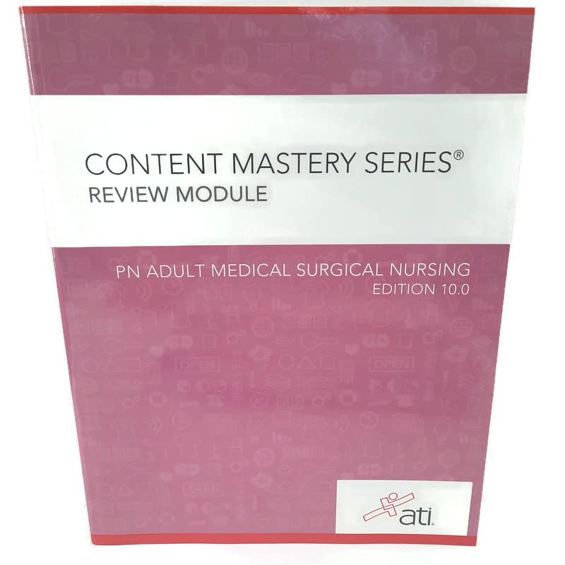 Content Mastery Series Review Module- PN Adult Medical Surgical Nursing ...
