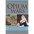 The Opium Wars: The Addiction of One Empire and the Corruption of ...