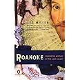 Roanoke: Solving the Mystery of the Lost Colony: Miller, Lee ...