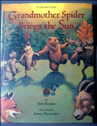 Grandmother Spider Brings the Sun: A Cherokee Story: Keams, Geri ...