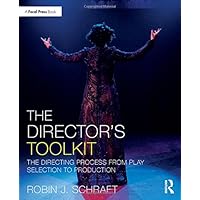 The Director's Toolkit: The Directing Process from Play Selection to ...