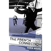 The French Connection: A True Account of Cops, Narcotics, and ...