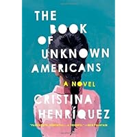 The Book of Unknown Americans: A novel: Henríquez, Cristina ...