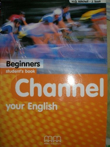 CHANNEL YOUR ENGLISH BEGINNERS STUDENT'S BOOK : AA.VV.: Amazon.es: Libros