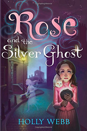 Rose and the Silver Ghost (Rose, 4): Webb, Holly: 9781492604334: Amazon ...