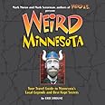 Weird Minnesota: Your Travel Guide to Minnesota's Local Legends and ...