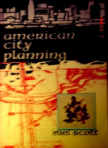 American City Planning Since 1890: A History Commemorating the Fiftieth ...