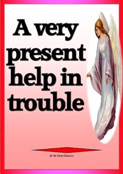 A very present help in trouble - Kindle edition by MM KIRSCHBAUM. Self ...